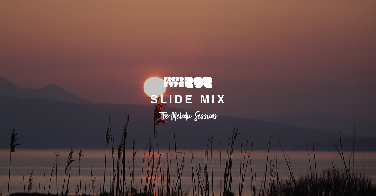 Prototype202 : Melodic Sessions - Slide Mix